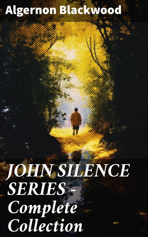 John Silence Series Complete Collection Ebook Algernon Blackwood