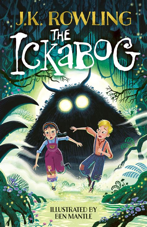 The Ickabog The Bestselling Fairytale Now Illustrated By Ben Mantle