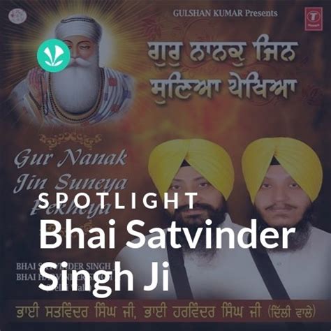 Bhai Satvinder Singh Ji Spotlight Latest Songs Online Jiosaavn