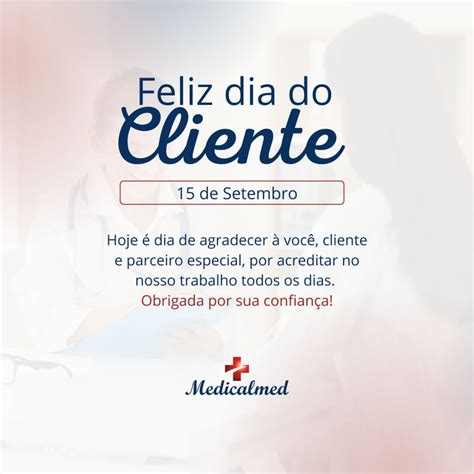 Cliente Querido Hoje Estamos Aqui Para Celebrar Esta Data Dedicada à