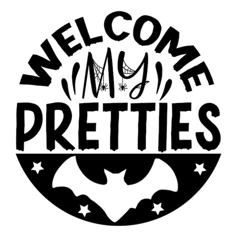 Premium Vector Welcome My Prettyies Round Sign Svg