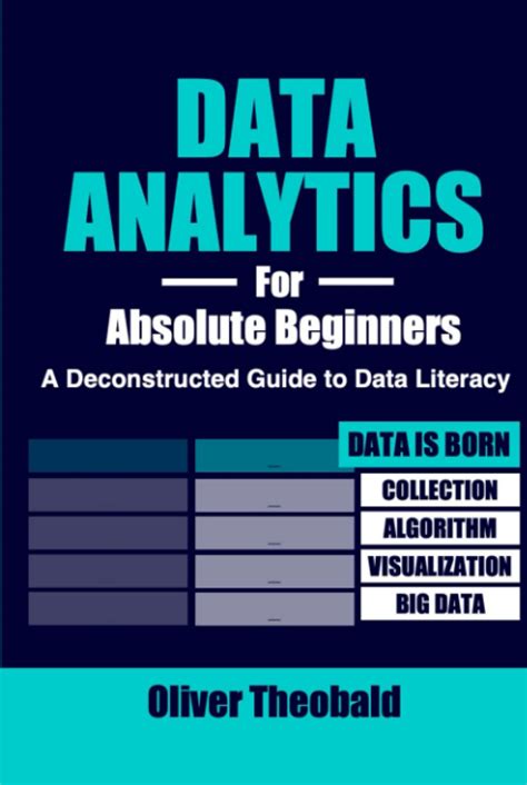 Data Analytics For Absolute Beginners A Deconstructed Guide To Data Literacy By Oliver