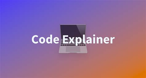 Code Explainer A Hugging Face Space By Universe Hello