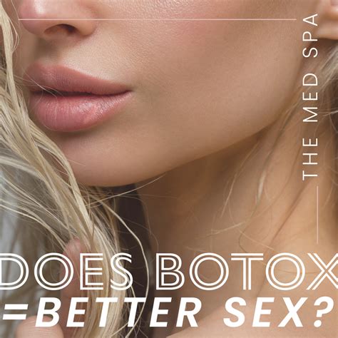 Can Botox Masseter Injections Improve Your Sex Life — The Med Spa