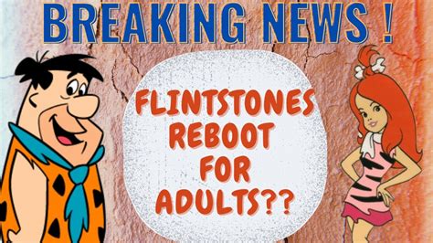 Coming Soon Flintstones Adult Reboot Youtube