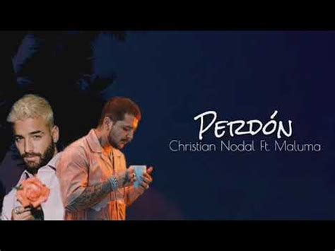 Christian Nodal Ft Maluma Perdón Letra Youtube