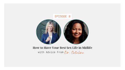 08 How To Have Your Best Sex Life In Midlife With Advice From Dr Catalina