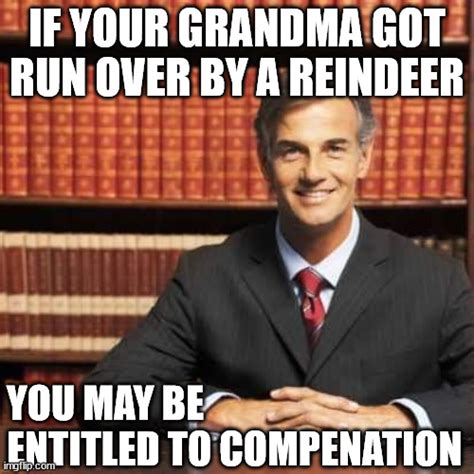 If Your Grandma Got Run Over By A Reindeer You May Be Entitled To