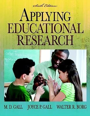 Applying Educational Research How To Read Do And Use Research To