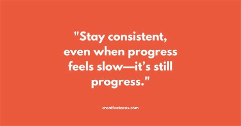 100 consistency quotes to inspire daily progress and success