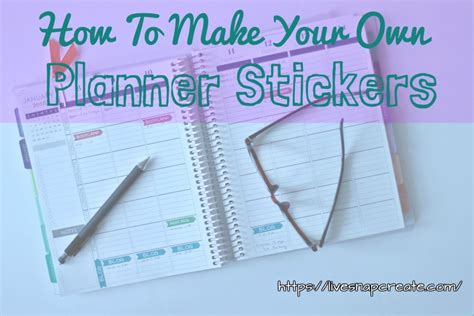 How To Make Personalized Planner Stickers Live Snap Create