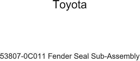 Genuine Toyota 53807 0c011 Fender Seal Sub Assembly Body Amazon Canada