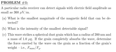 problem 1 a particular radio receiver can detect signals with electric