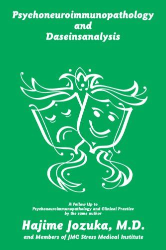 Psychoneuroimmunopathology And Daseinsanalysis Hajime Jozuka