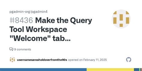 Make the Query Tool Workspace "Welcome" tab closeable · Issue #8436 · pgadmin-org/pgadmin4 · GitHub