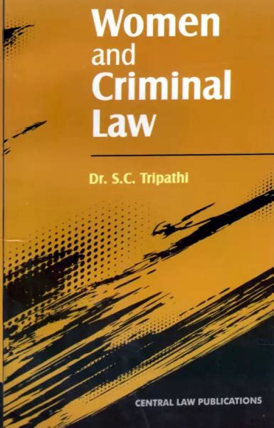 Women And Criminal Law By Dr S C Tripathi