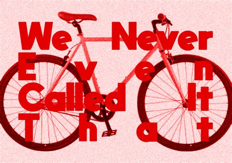 We Never Even Called It That