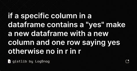 Gistlib If A Specific Column In A Dataframe Contains A Yes Make A