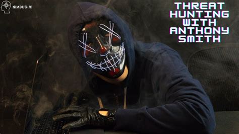 Threat Hunting Anthony Smith Ex Airforce Cyber Warfare Operator Now Threat Hunter Huntress