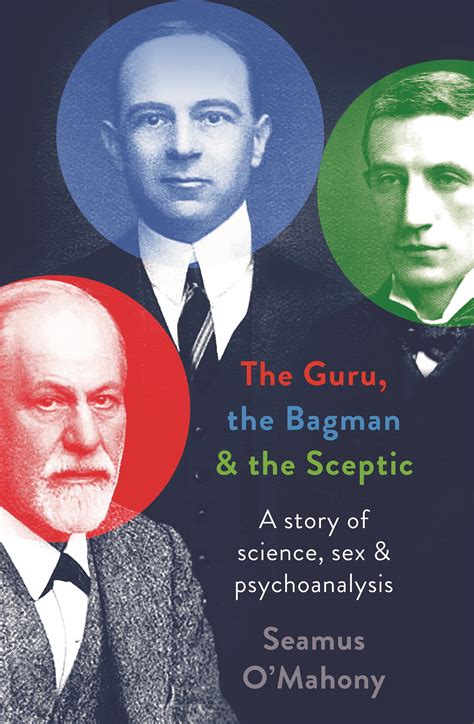 The Guru The Bagman And The Sceptic A Story Of Science Sex And