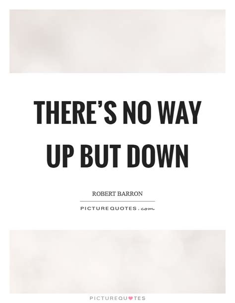 Up And Down Quotes And Sayings Up And Down Picture Quotes