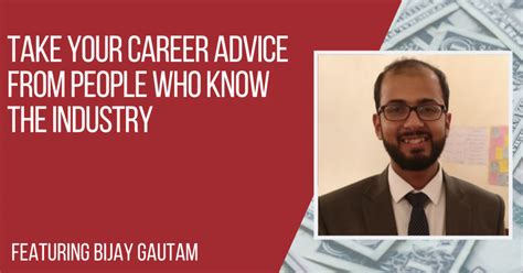 Ep203 Bijay Gautam Take Your Career Advice From People Who Know The