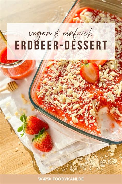 Einfaches Erdbeer Dessert Rezept Erdbeer Dessert Dessert Vegane Desserts