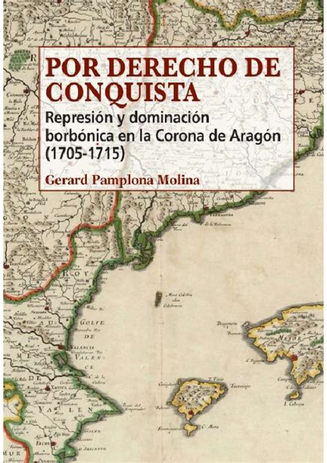 Pdf Por Derecho De Conquista Represión Y Dominación Borbónica En La