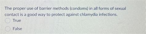 Solved The Proper Use Of Barrier Methods Condoms ﻿in All