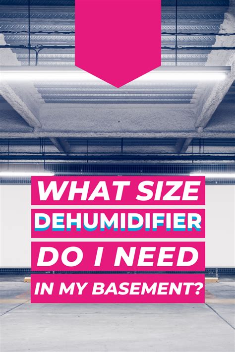 What Size Dehumidifier Do I Need In My Basement Artofit