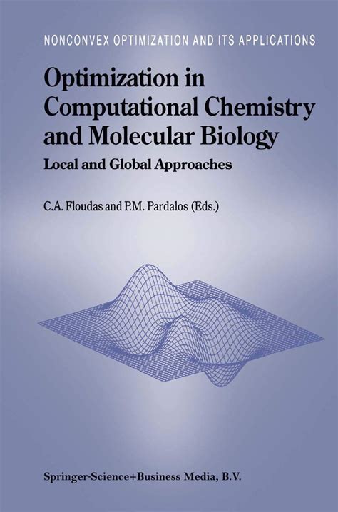Optimization In Computational Chemistry And Molecular Biology Local And Global Approaches