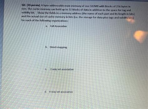solved qz 15 points a byte addressable main memory of