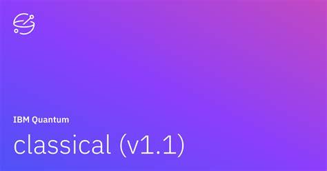 Classical V11 Ibm Quantum Documentation