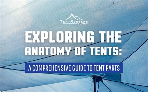 Tent Anatomy A Comprehensive Guide To Tent Parts