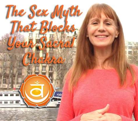 This Sex Myth Blocks Your Sacral Chakra Lets Debunk It Now Chakra