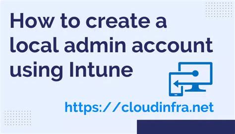 create a local admin account using intune