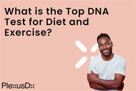 What Is The Top Dna Testing For Diet And Exercise Plexusdx
