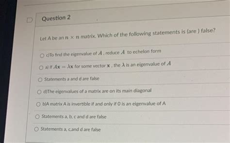 solved question 2 let a be an n x n matrix which of the
