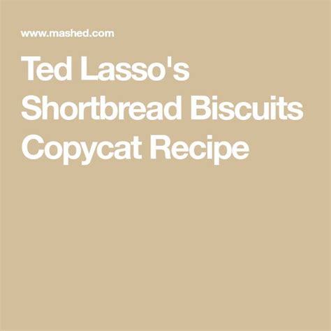 Ted Lassos Shortbread Biscuits Copycat Recipe Mashed Recipe
