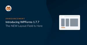 Introducing WPForms The NEW Layout Field Is Here