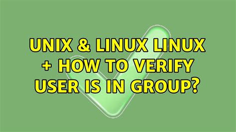 Unix And Linux Linux How To Verify User Is In Group 3 Solutions Youtube