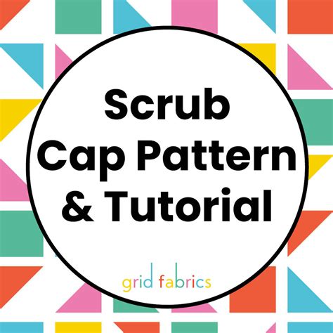 Scrub Cap Pattern And Tutorial Grid Fabrics