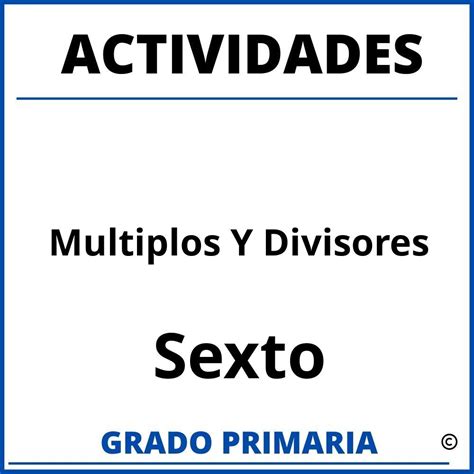 Actividades De Multiplos Y Divisores Para Sexto Grado