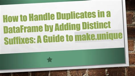 how to handle duplicates in a dataframe by adding distinct suffixes a guide to make unique