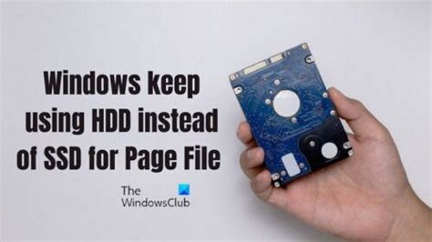 Windows Keep Using HDD Instead Of SSD For Page File When RAM Is Full