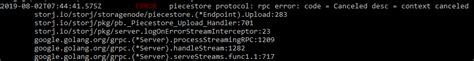 Error Piercestore Protocol Rpc Error Code Canceled Desc Context Canceled Faq Storj