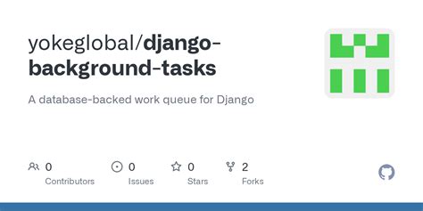 Github Yokeglobaldjango Background Tasks A Database Backed Work