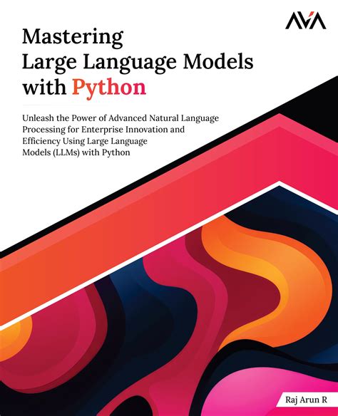 Mastering Large Language Models With Python Unleash The Power Advanced Desertcart India