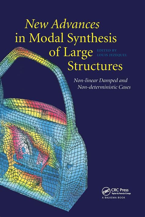 new advances in modal synthesis of large structures non linear damped