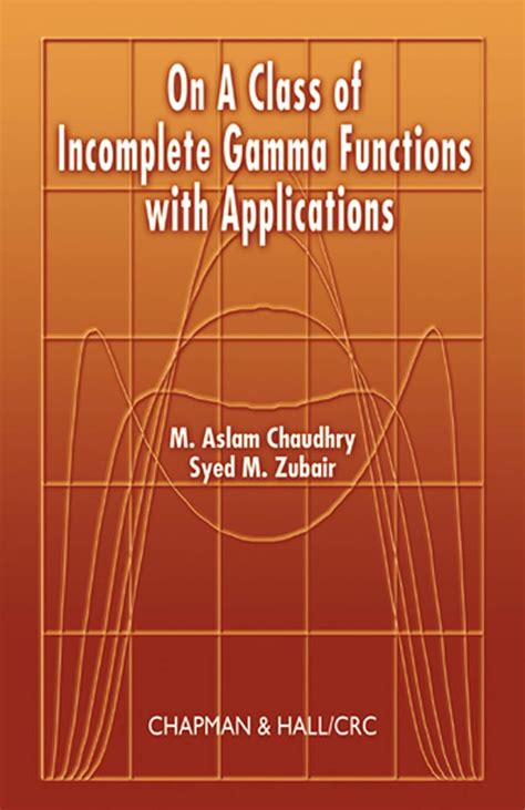 On A Class Of Incomplete Gamma Functions With Applications 1 Chaudhry